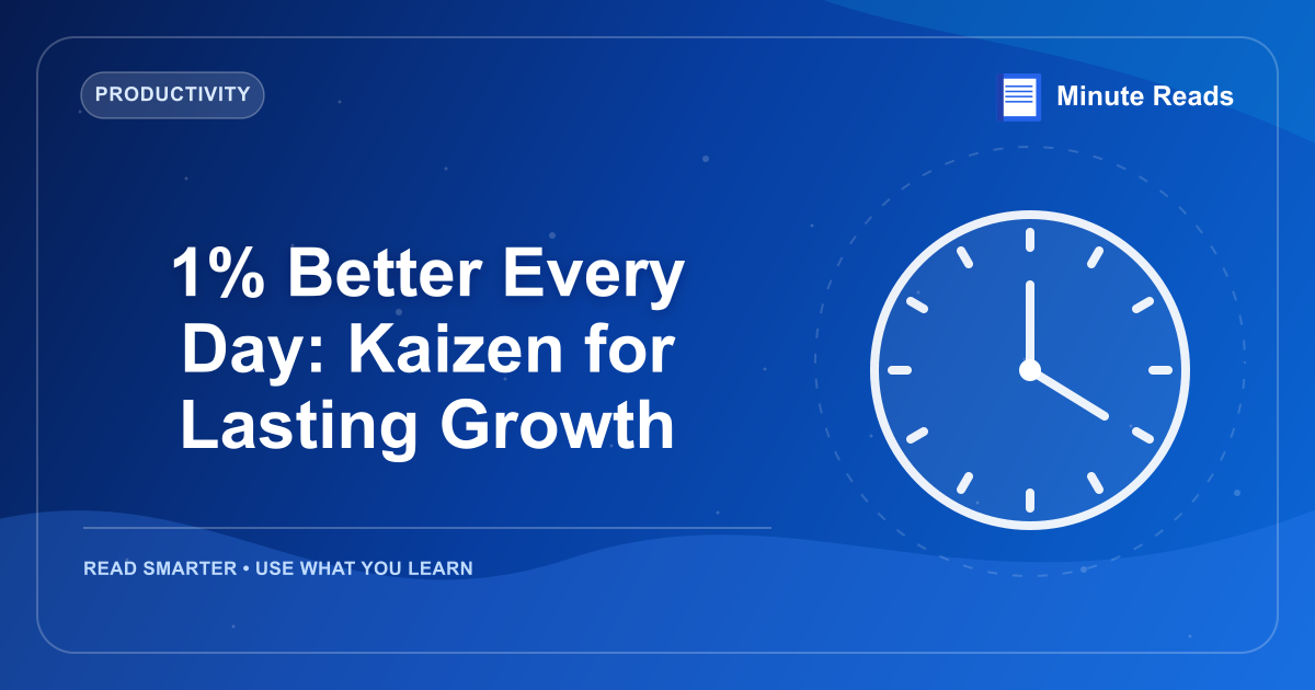 1% Better Every Day: Kaizen for Lasting Growth — MinuteReads blog thumbnail