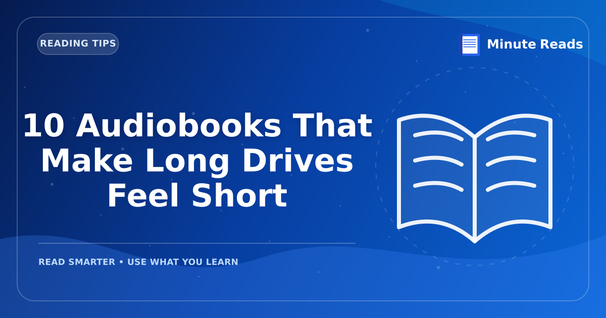 10 Audiobooks That Make Long Drives Feel Short — MinuteReads blog thumbnail