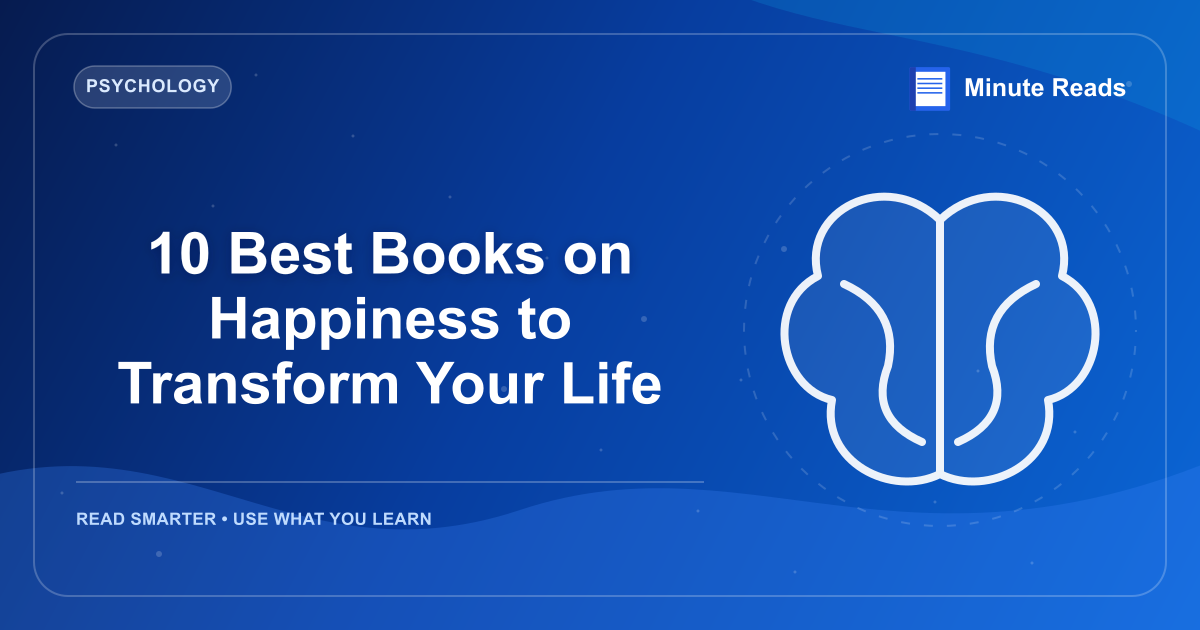 10 Best Books on Happiness to Transform Your Life — MinuteReads blog thumbnail