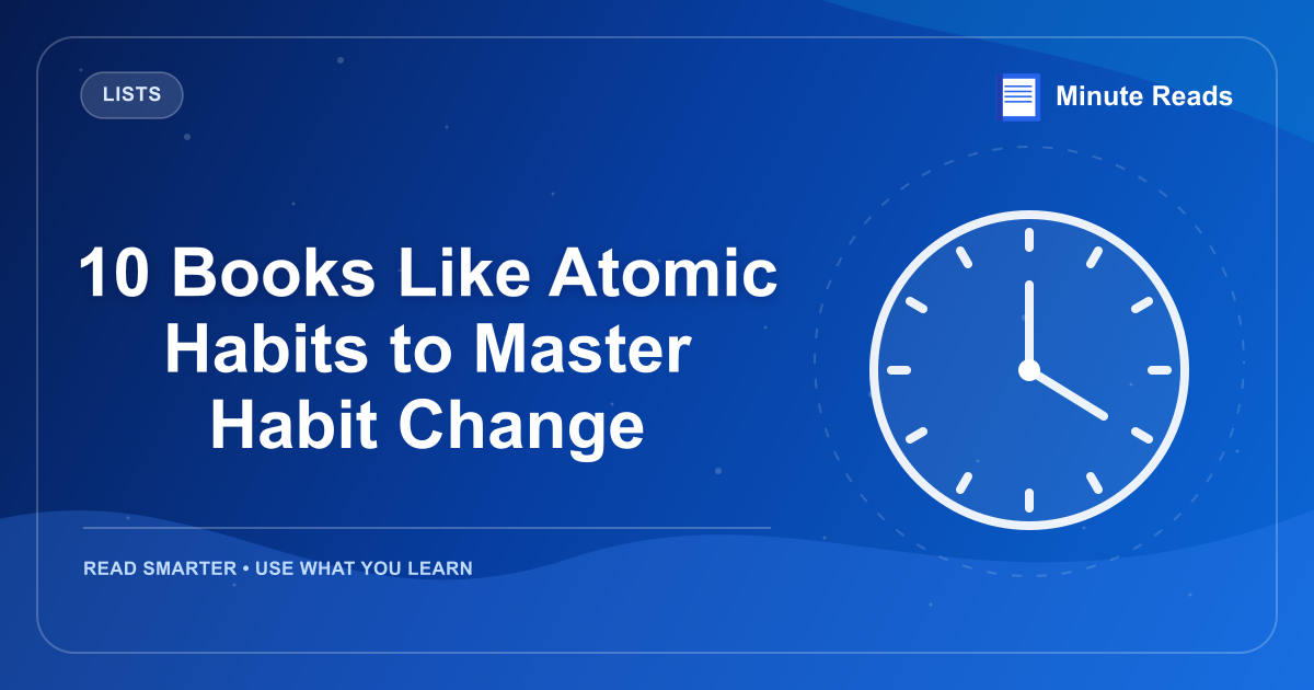 10 Books Like Atomic Habits to Master Habit Change — MinuteReads blog thumbnail