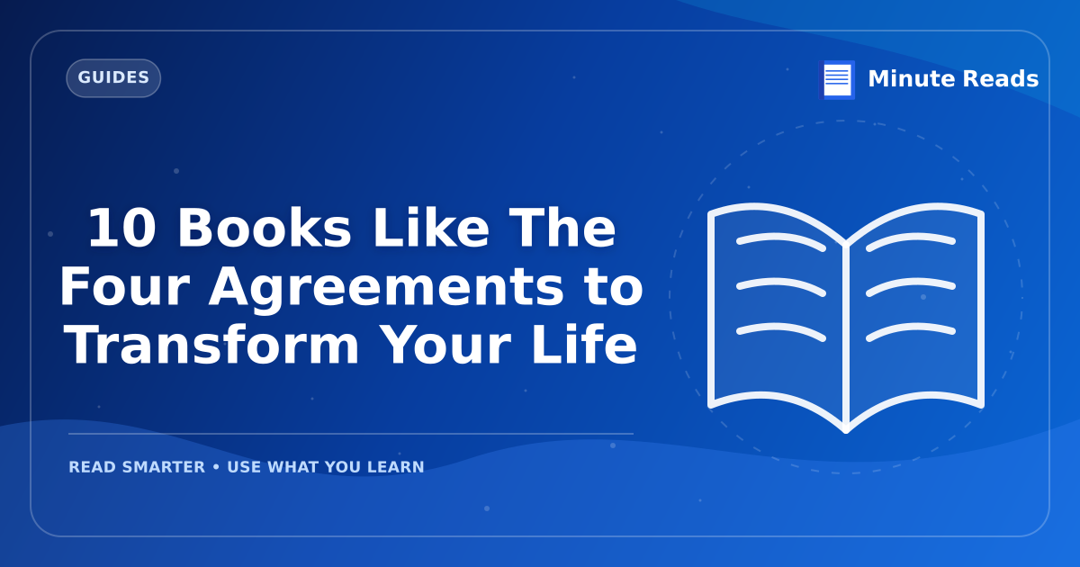 10 Books Like The Four Agreements to Transform Your Life — MinuteReads blog thumbnail