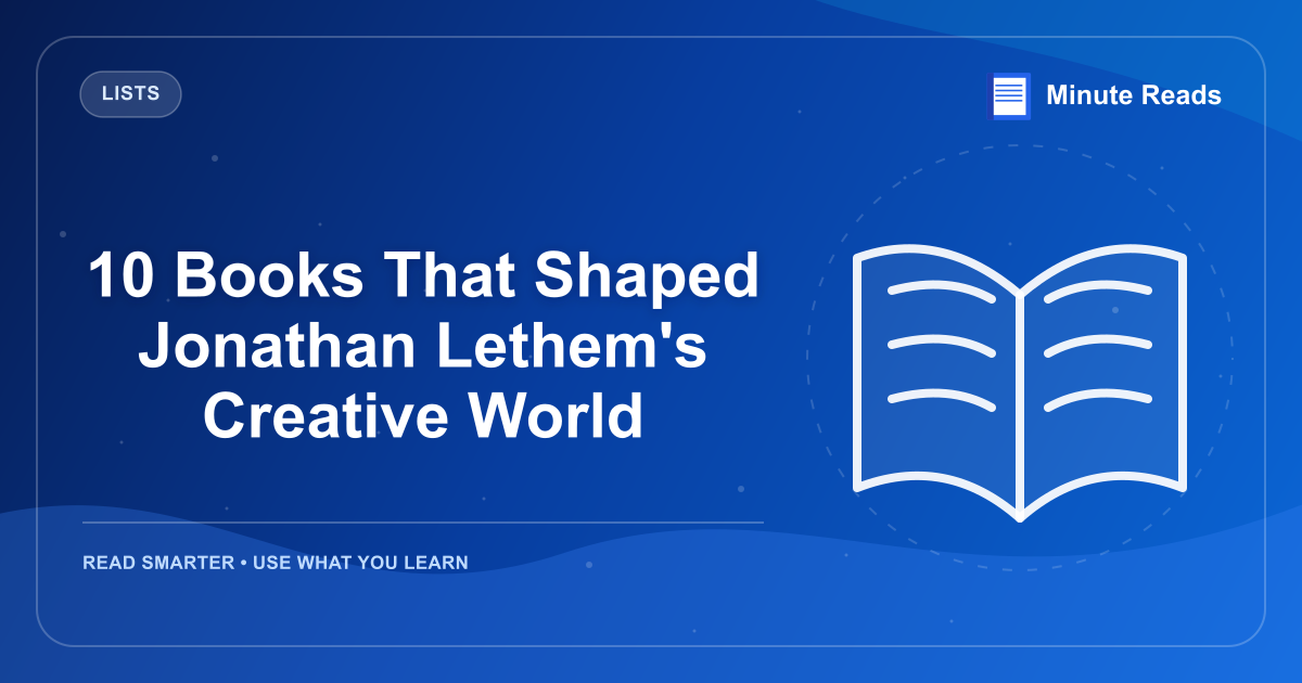 10 Books That Shaped Jonathan Lethem's Creative World — MinuteReads blog thumbnail