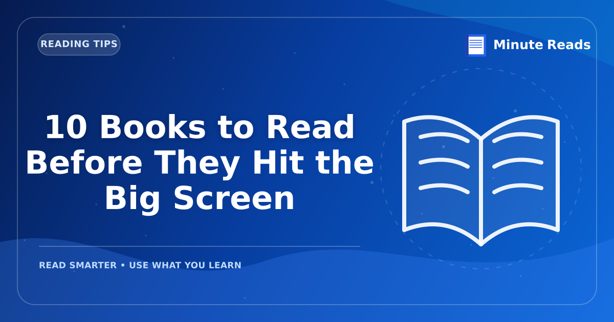 10 Books to Read Before They Hit the Big Screen — MinuteReads blog thumbnail