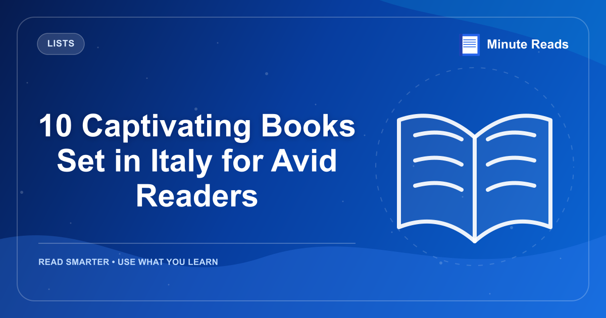 10 Captivating Books Set in Italy for Avid Readers — MinuteReads blog thumbnail