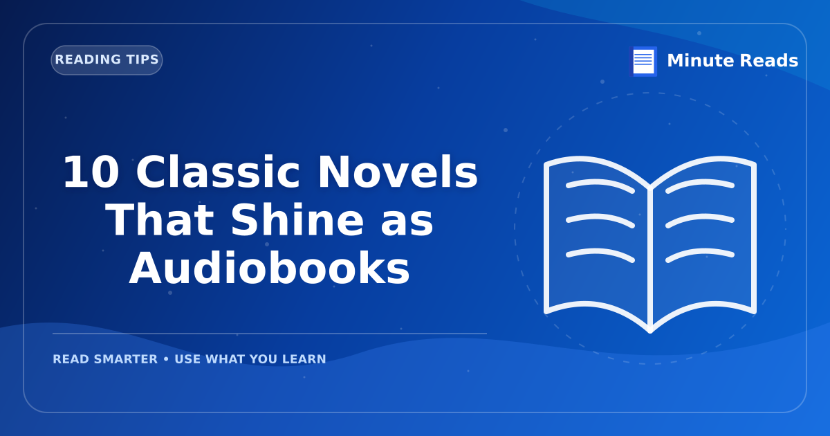 10 Classic Novels That Shine as Audiobooks — MinuteReads blog thumbnail