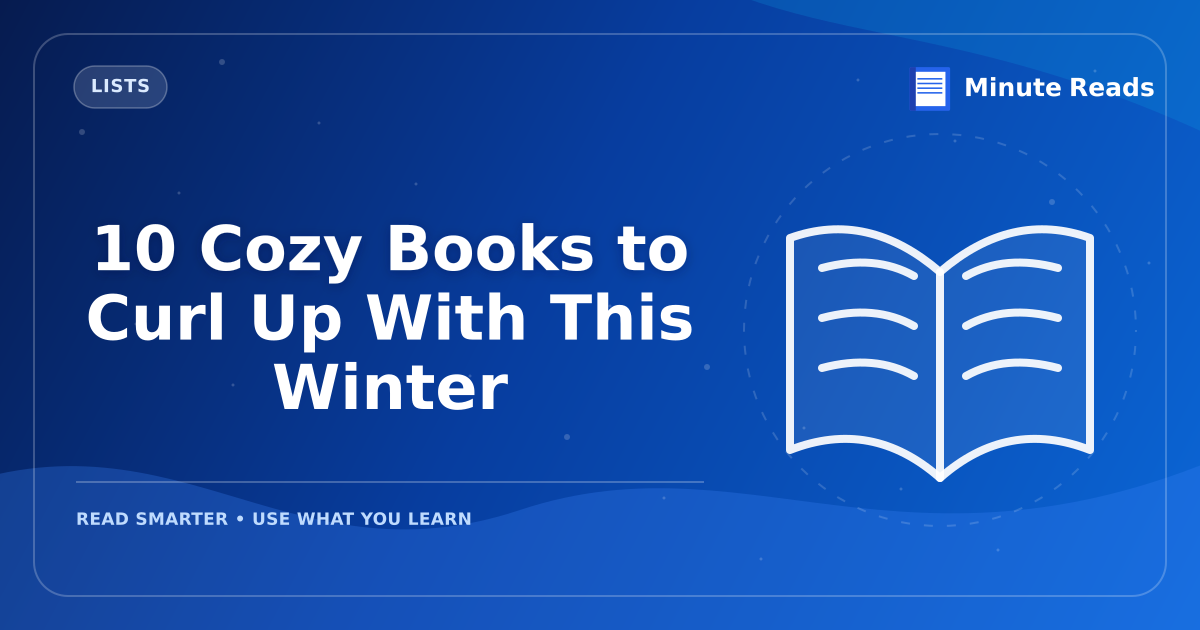 10 Cozy Books to Curl Up With This Winter — MinuteReads blog thumbnail