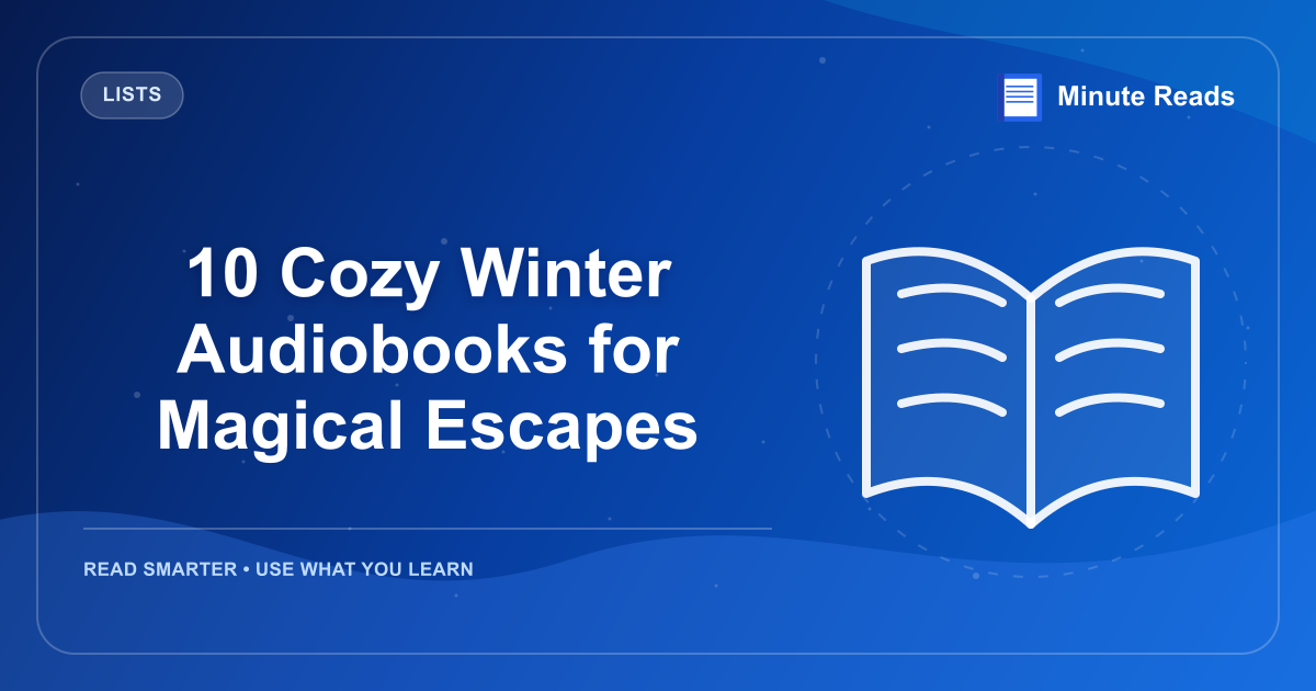 10 Cozy Winter Audiobooks for Magical Escapes — MinuteReads blog thumbnail