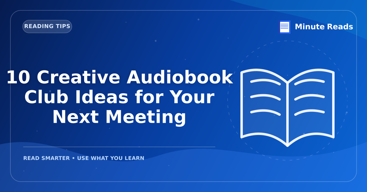 10 Creative Audiobook Club Ideas for Your Next Meeting — MinuteReads blog thumbnail