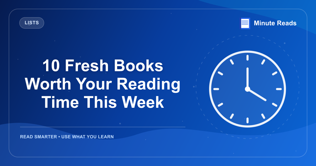 10 Fresh Books Worth Your Reading Time This Week — MinuteReads blog thumbnail