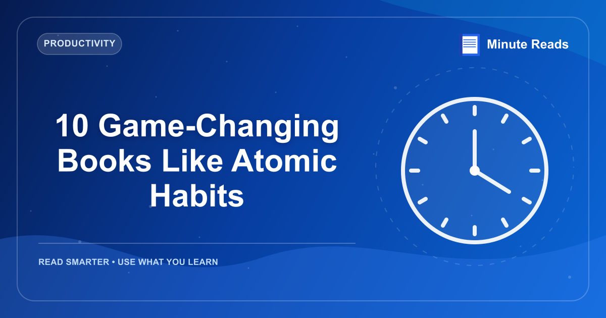10 Game-Changing Books Like Atomic Habits — MinuteReads blog thumbnail