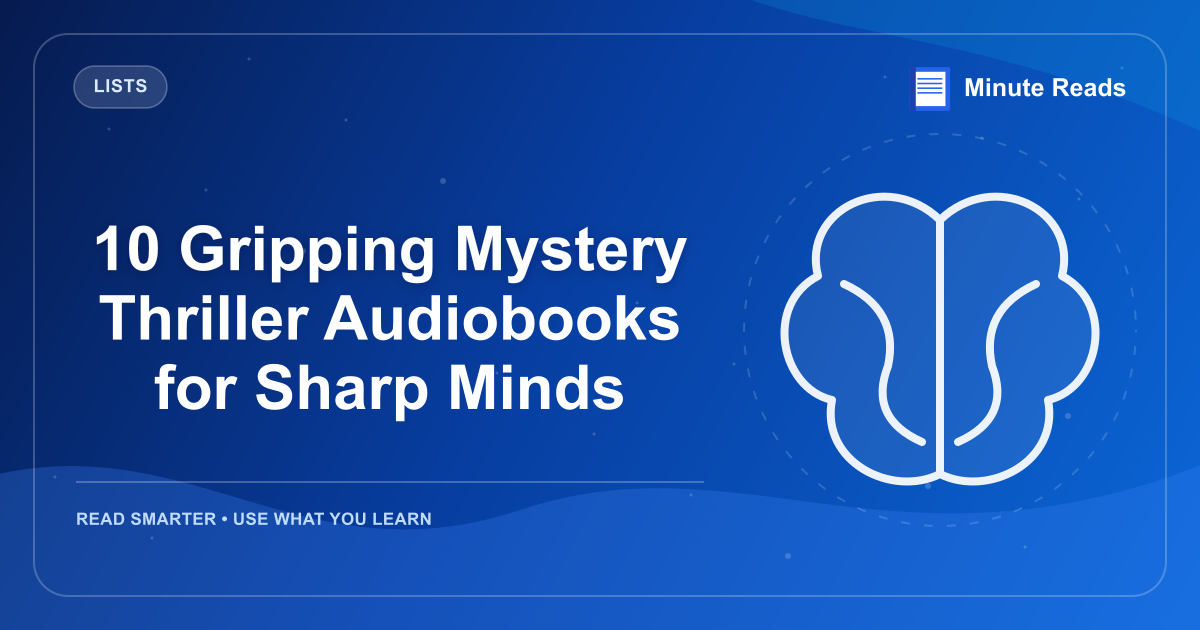 10 Gripping Mystery Thriller Audiobooks for Sharp Minds — MinuteReads blog thumbnail