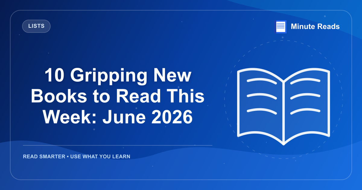 10 Gripping New Books to Read This Week: June 2026 — MinuteReads blog thumbnail