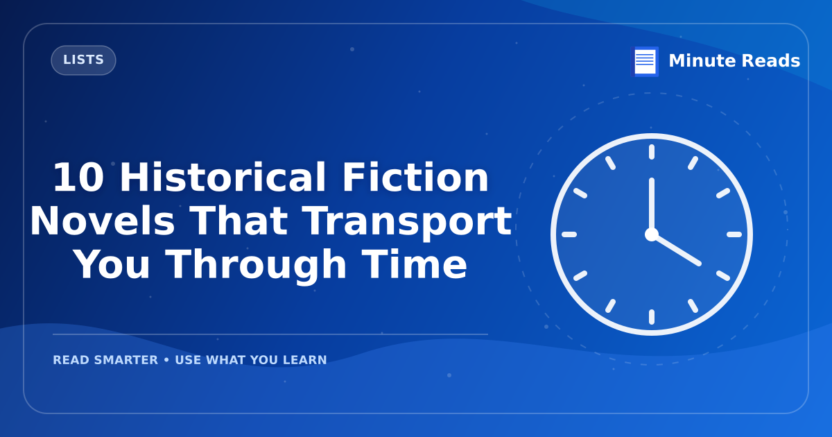 10 Historical Fiction Novels That Transport You Through Time — MinuteReads blog thumbnail