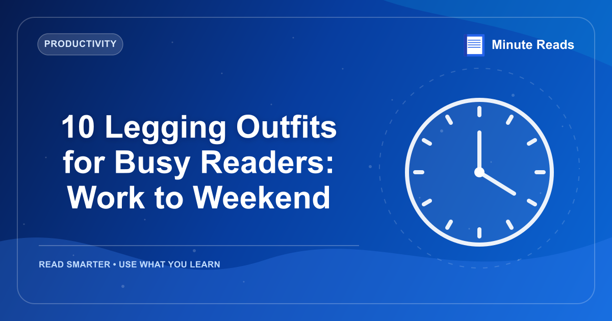 10 Legging Outfits for Busy Readers: Work to Weekend — MinuteReads blog thumbnail