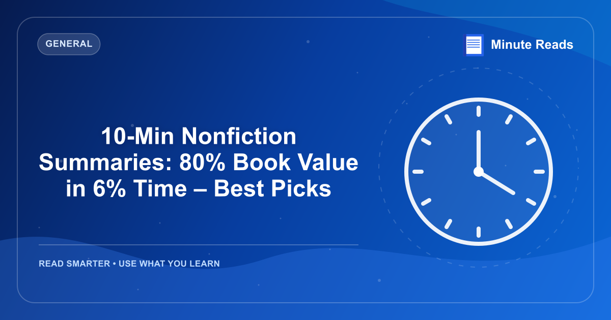 10-Min Nonfiction Summaries: 80% Book Value in 6% Time – Best Picks — MinuteReads blog thumbnail