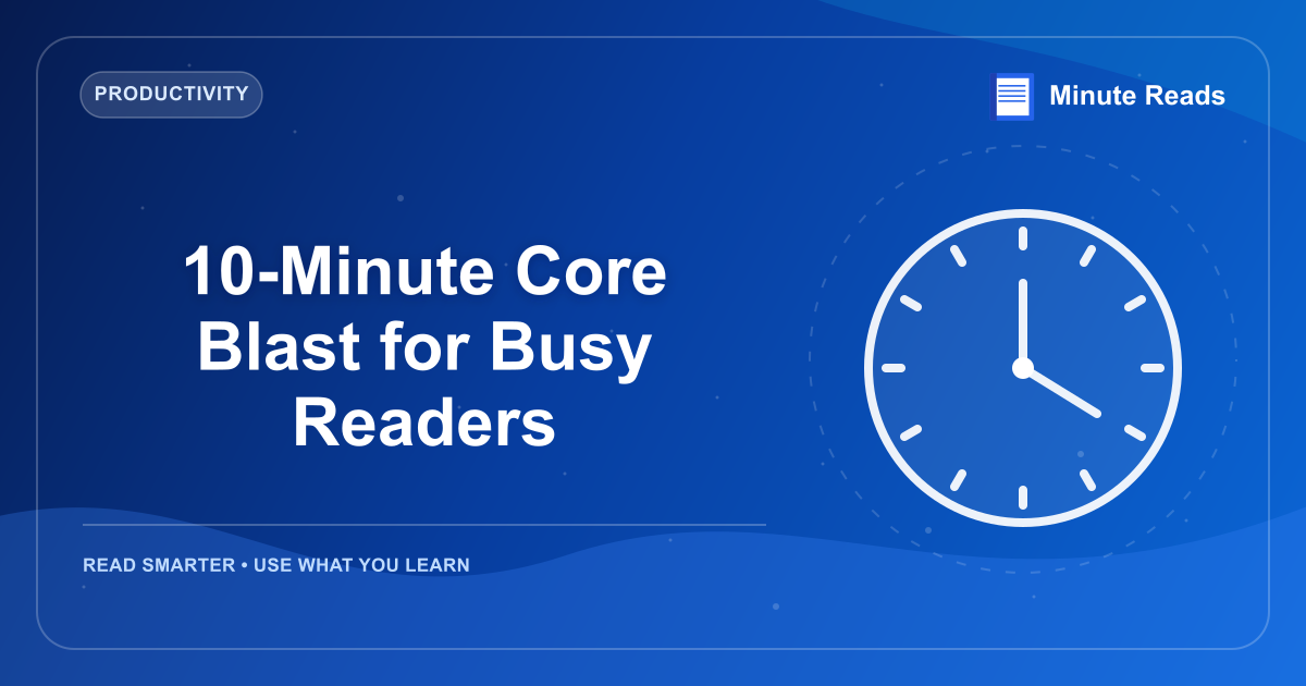 10-Minute Core Blast for Busy Readers — MinuteReads blog thumbnail