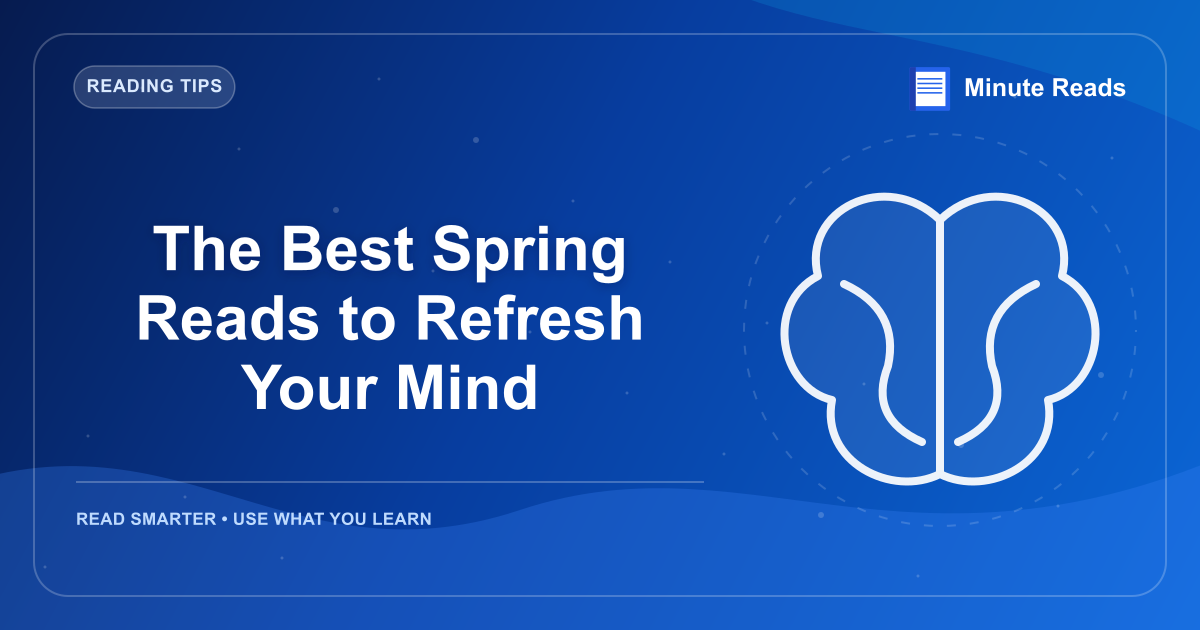 The Best Spring Reads to Refresh Your Mind — MinuteReads blog thumbnail