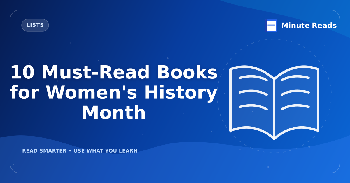 10 Must-Read Books for Women's History Month — MinuteReads blog thumbnail