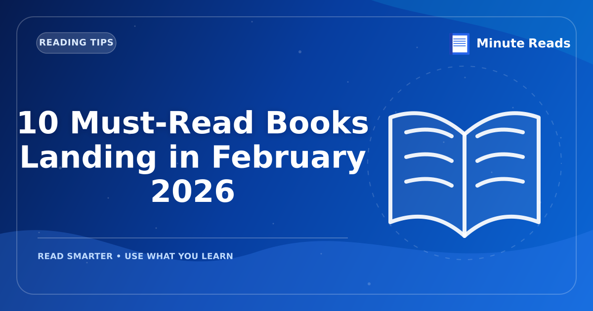 10 Must-Read Books Landing in February 2026 — MinuteReads blog thumbnail