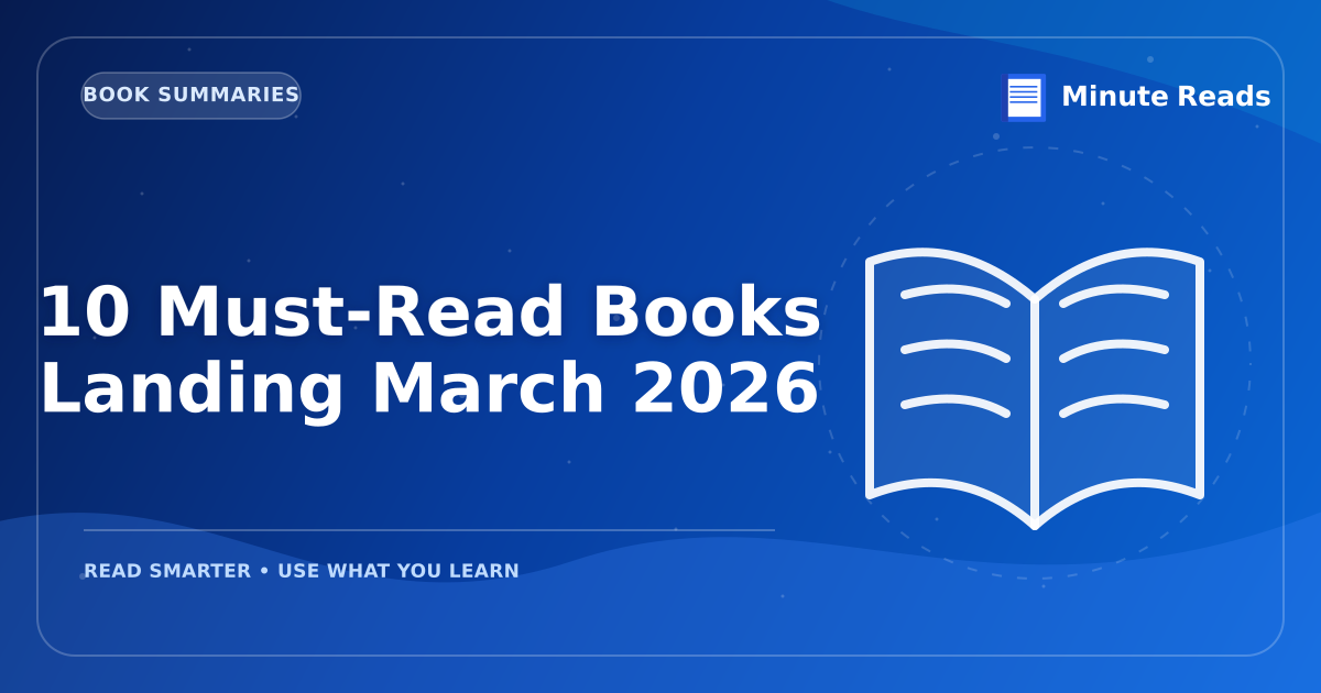 10 Must-Read Books Landing March 2026 — MinuteReads blog thumbnail