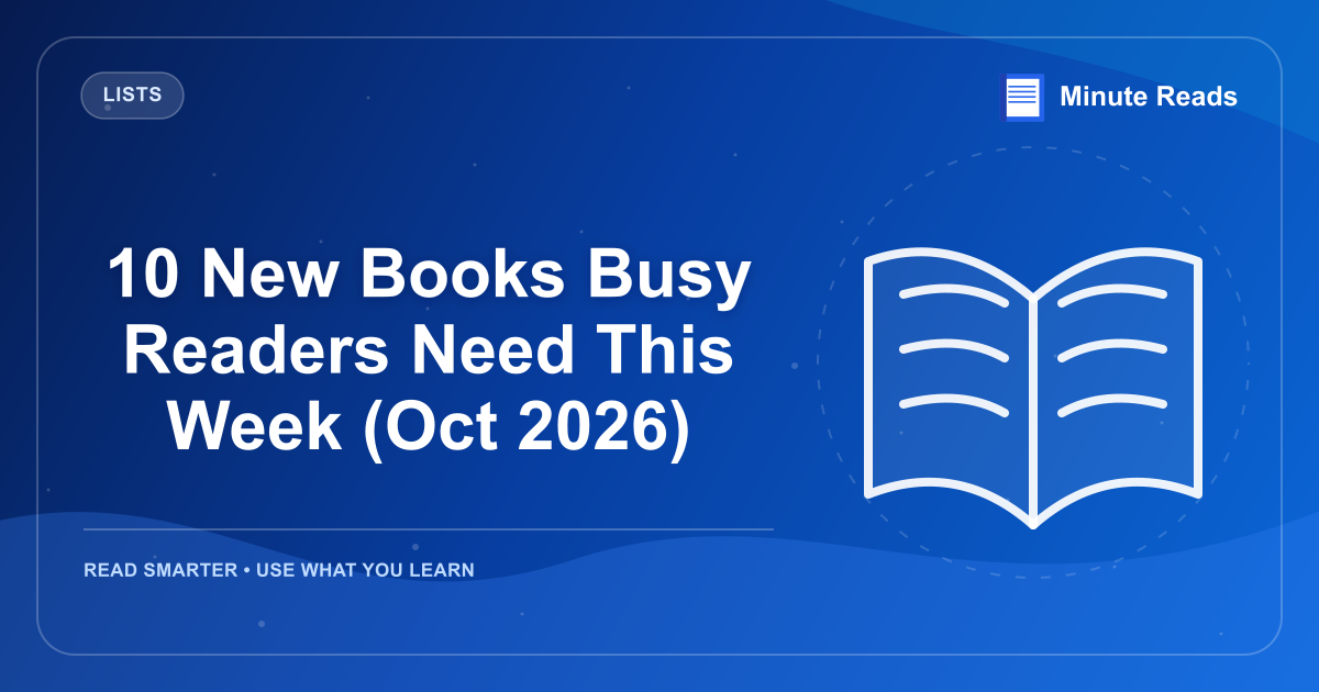 10 New Books Busy Readers Need This Week (Oct 2026) — MinuteReads blog thumbnail