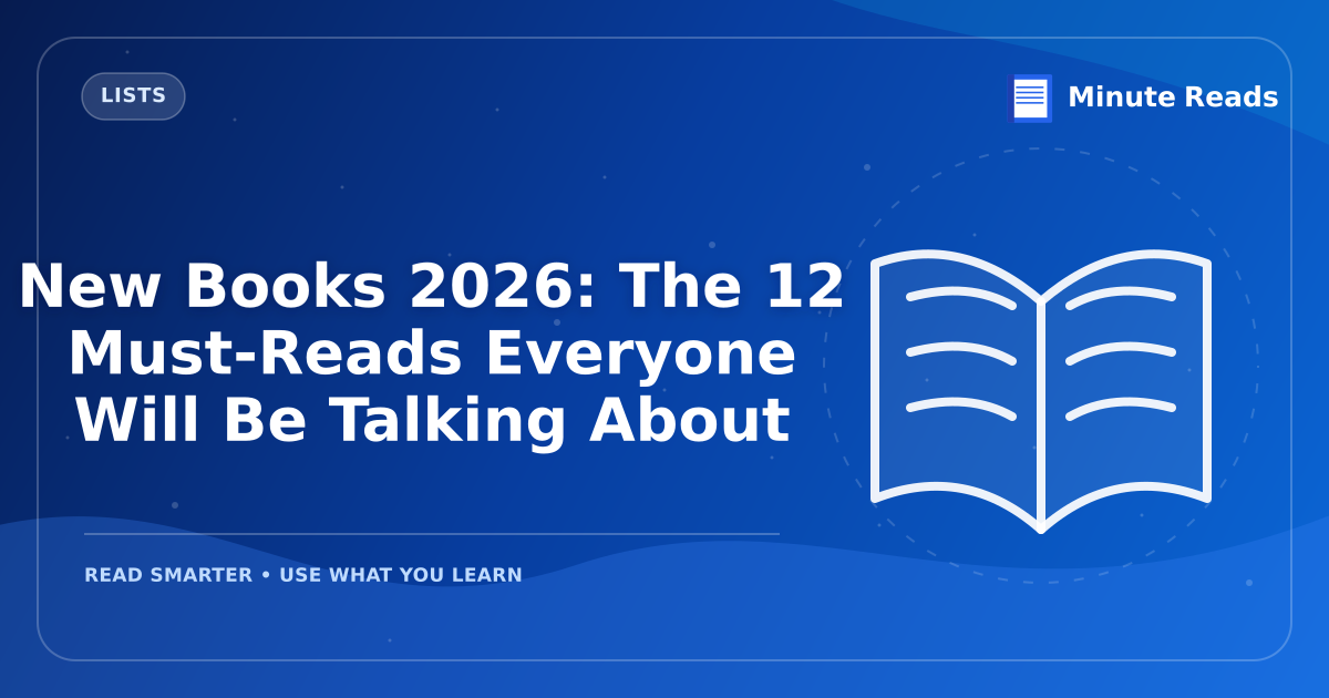 New Books 2026: The 12 Must-Reads Everyone Will Be Talking About — MinuteReads blog thumbnail