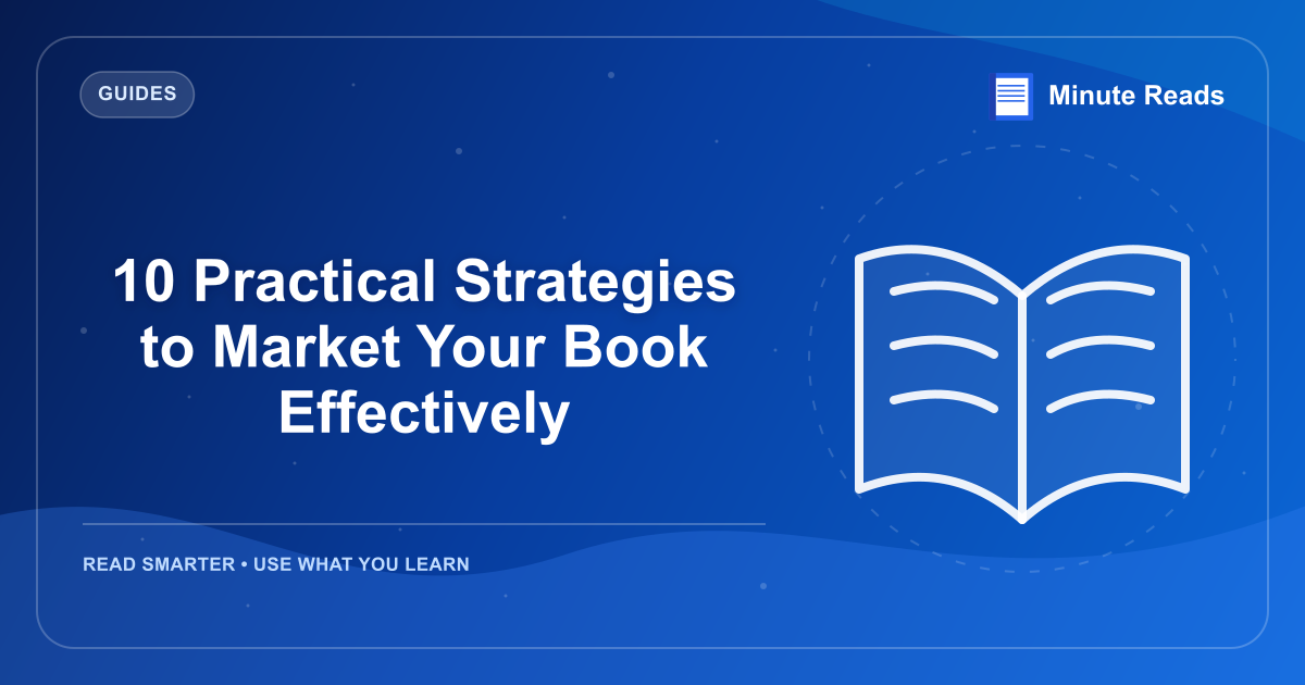 10 Practical Strategies to Market Your Book Effectively — MinuteReads blog thumbnail