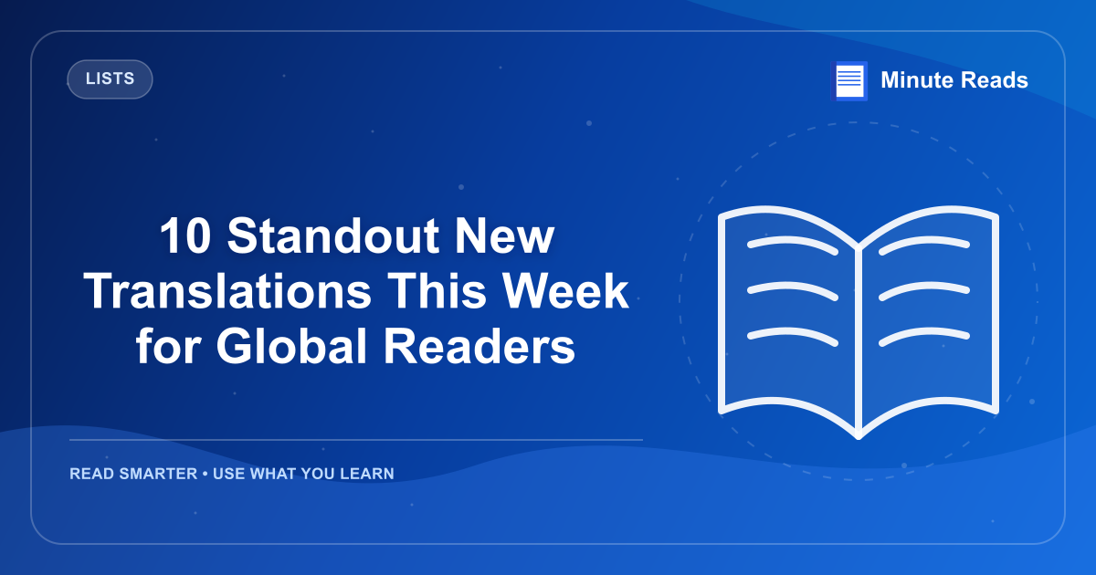 10 Standout New Translations This Week for Global Readers — MinuteReads blog thumbnail