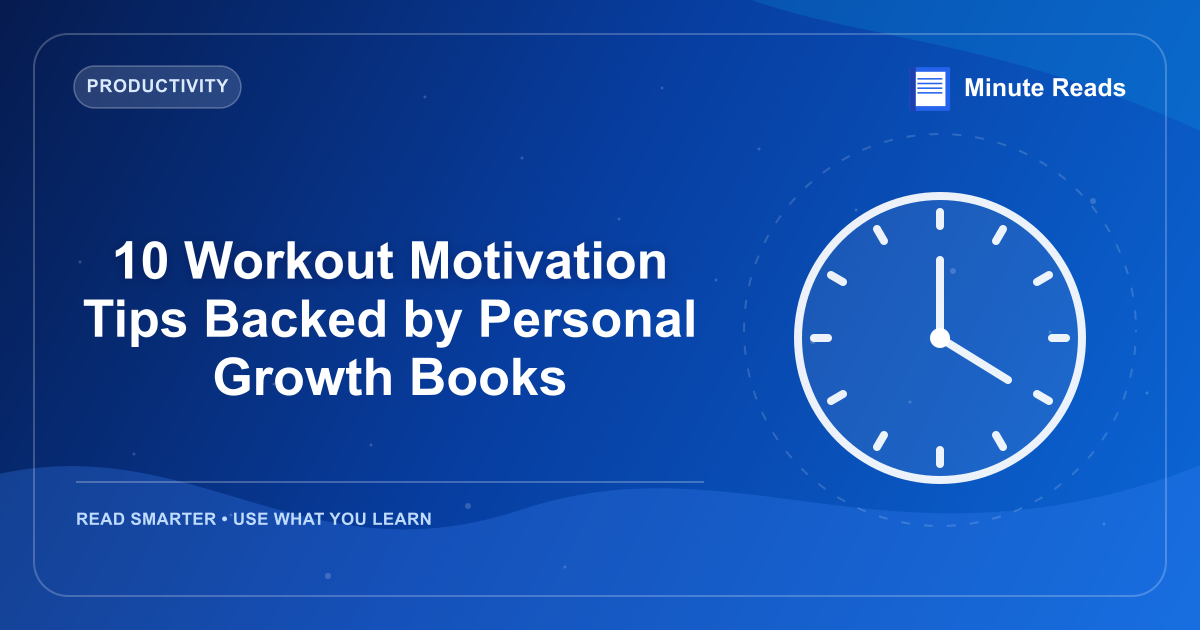 10 Workout Motivation Tips Backed by Personal Growth Books — MinuteReads blog thumbnail