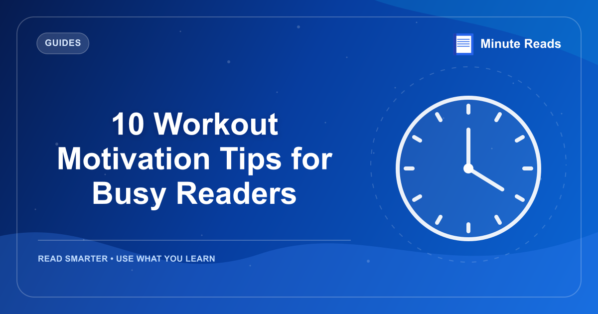 10 Workout Motivation Tips for Busy Readers — MinuteReads blog thumbnail