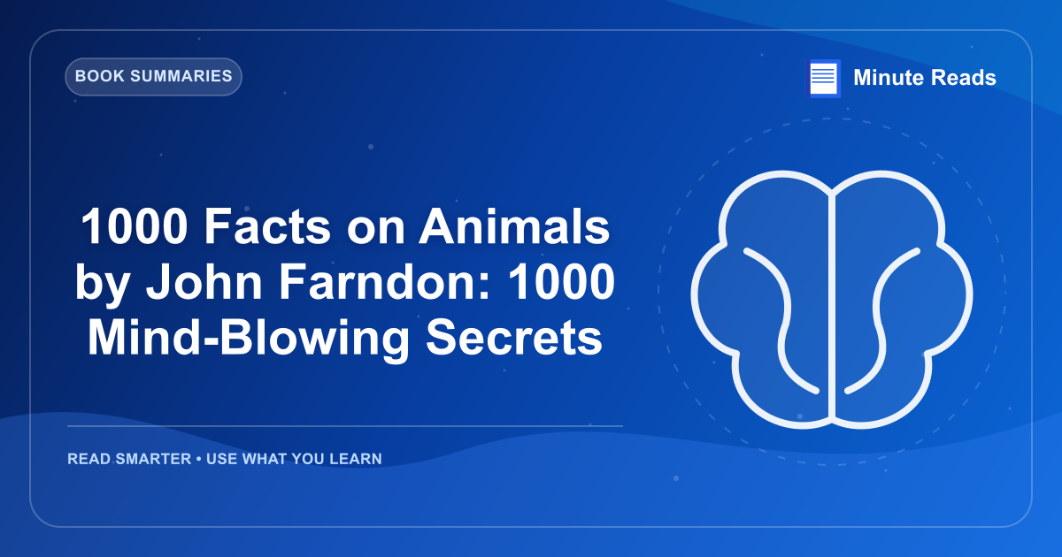 1000 Facts on Animals by John Farndon: 1000 Mind-Blowing Secrets — MinuteReads blog thumbnail