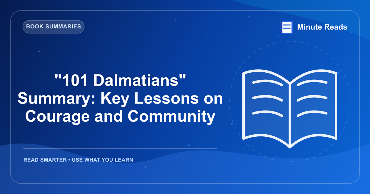 "101 Dalmatians"摘要:关于勇气和社区的关键教训 — MinuteReads blog thumbnail