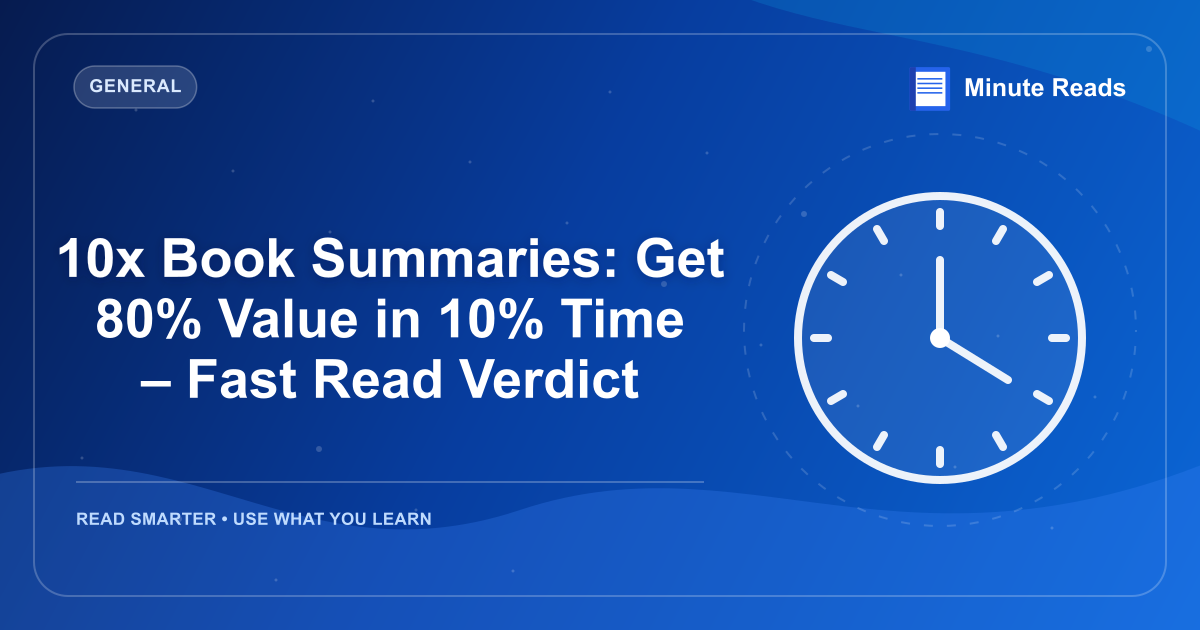 10x Book Summaries: Get 80% Value in 10% Time – Fast Read Verdict — MinuteReads blog thumbnail