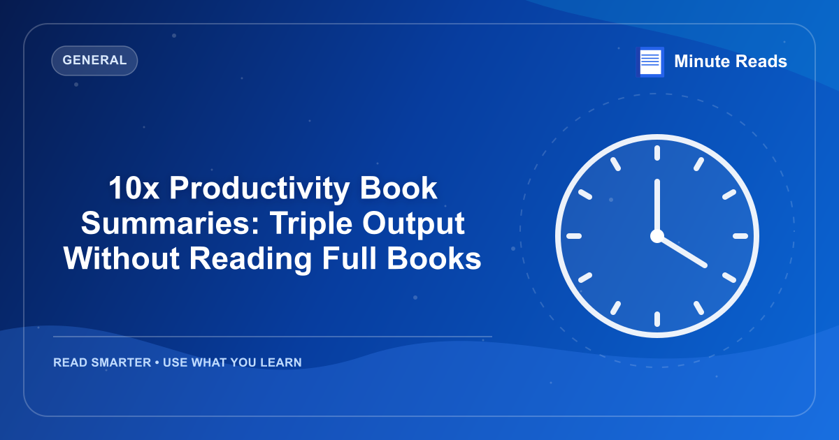 10x Productivity Book Summaries: Triple Output Without Reading Full Books — MinuteReads blog thumbnail