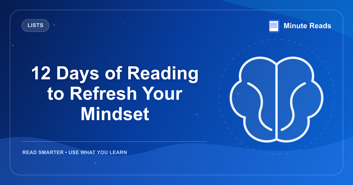 12 Days of Reading to Refresh Your Mindset — MinuteReads blog thumbnail