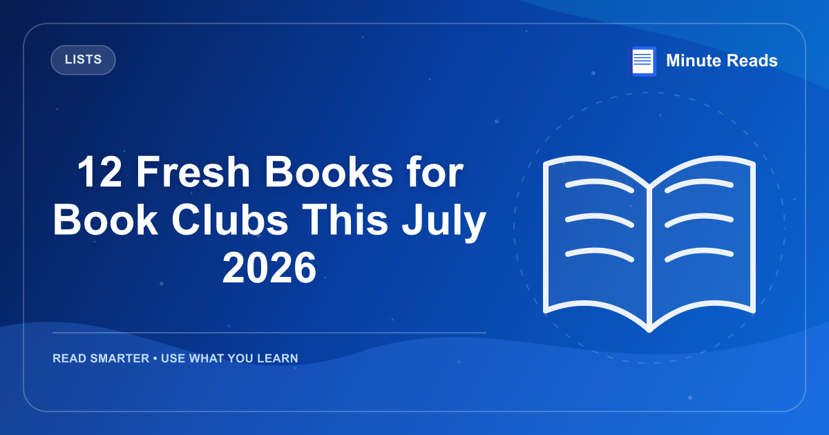 12 Fresh Books for Book Clubs This July 2026 — MinuteReads blog thumbnail