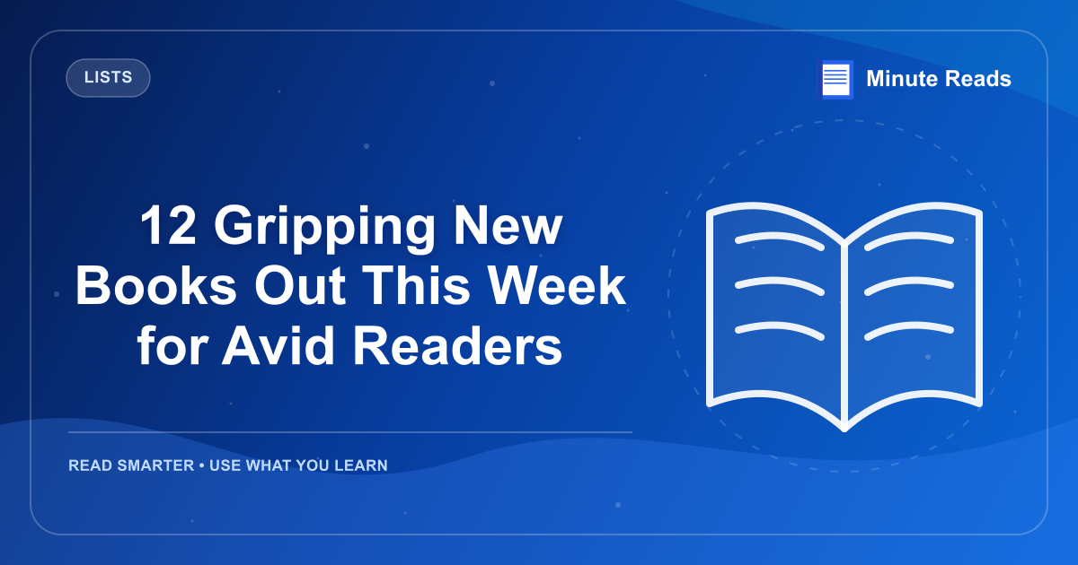 12 Gripping New Books Out This Week for Avid Readers — MinuteReads blog thumbnail