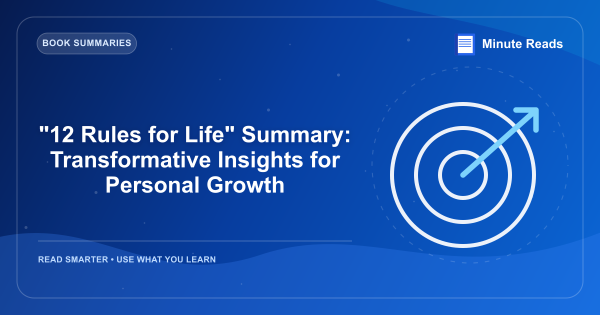 "12 Rules for Life" Summary: Transformative Insights for Personal Growth — MinuteReads blog thumbnail