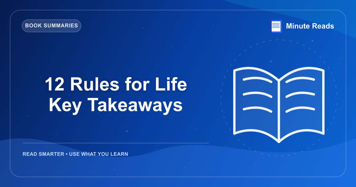 12 Rules for Life Key Takeaways — MinuteReads blog thumbnail