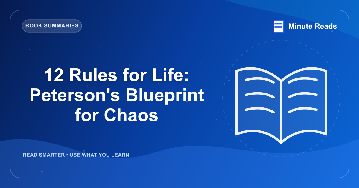 12 Rules for Life: Peterson's Blueprint for Chaos — MinuteReads blog thumbnail