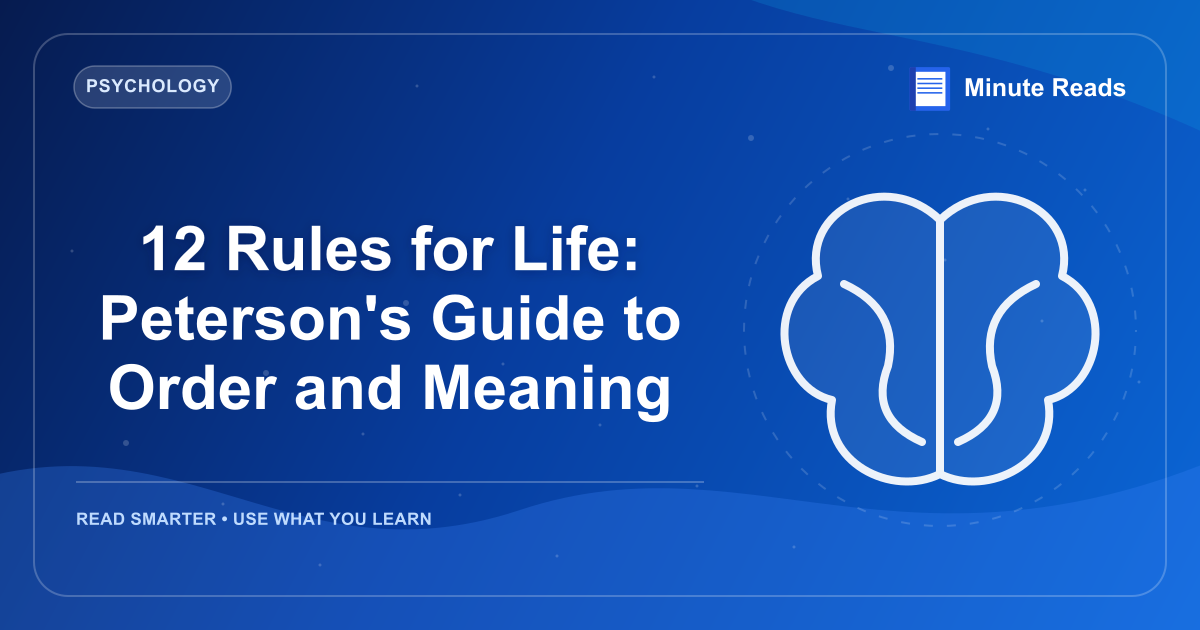 12 Rules for Life: Peterson's Guide to Order and Meaning — MinuteReads blog thumbnail