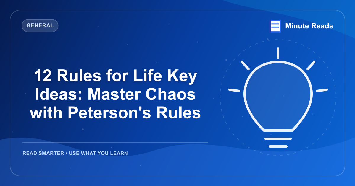 12 Rules for Life Key Ideas: Master Chaos with Peterson's Rules — MinuteReads blog thumbnail
