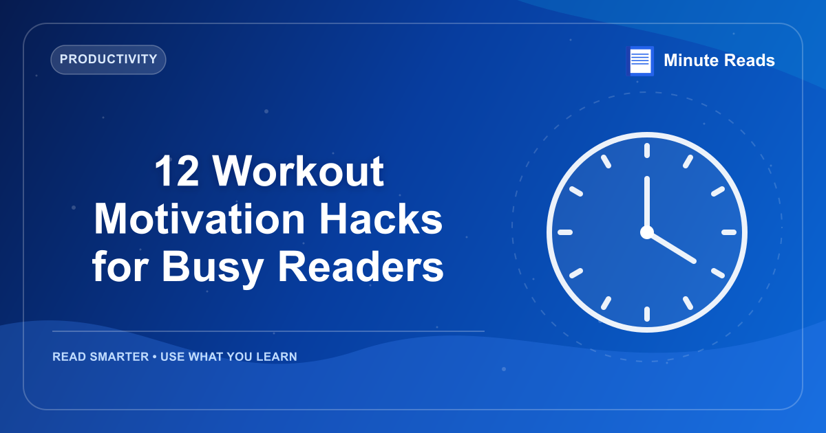12 Workout Motivation Hacks for Busy Readers — MinuteReads blog thumbnail