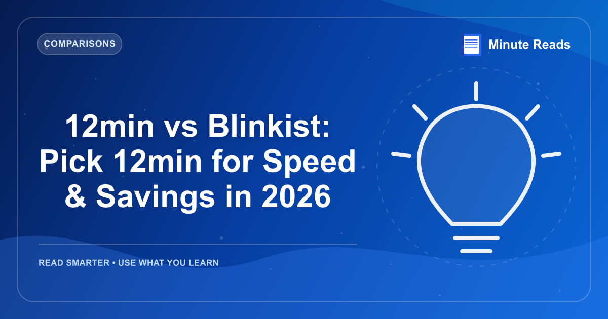12min vs Blinkist: Pick 12min for Speed & Savings in 2026 — MinuteReads blog thumbnail