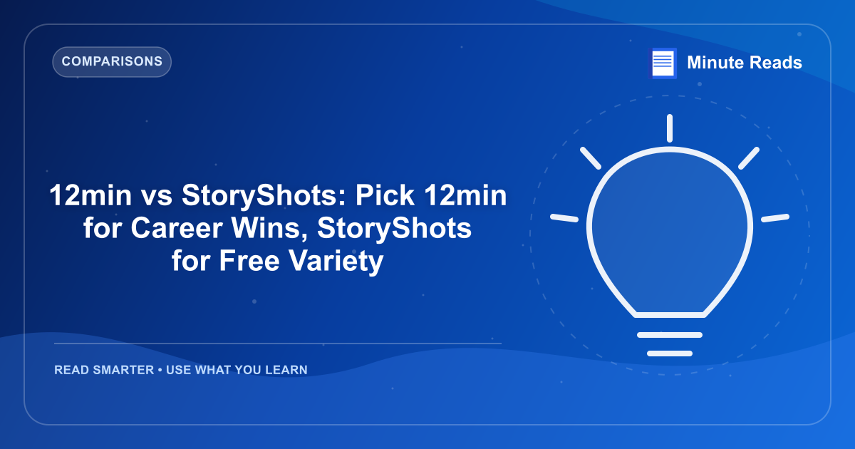 12min vs StoryShots: Pick 12min for Career Wins, StoryShots for Free Variety — MinuteReads blog thumbnail