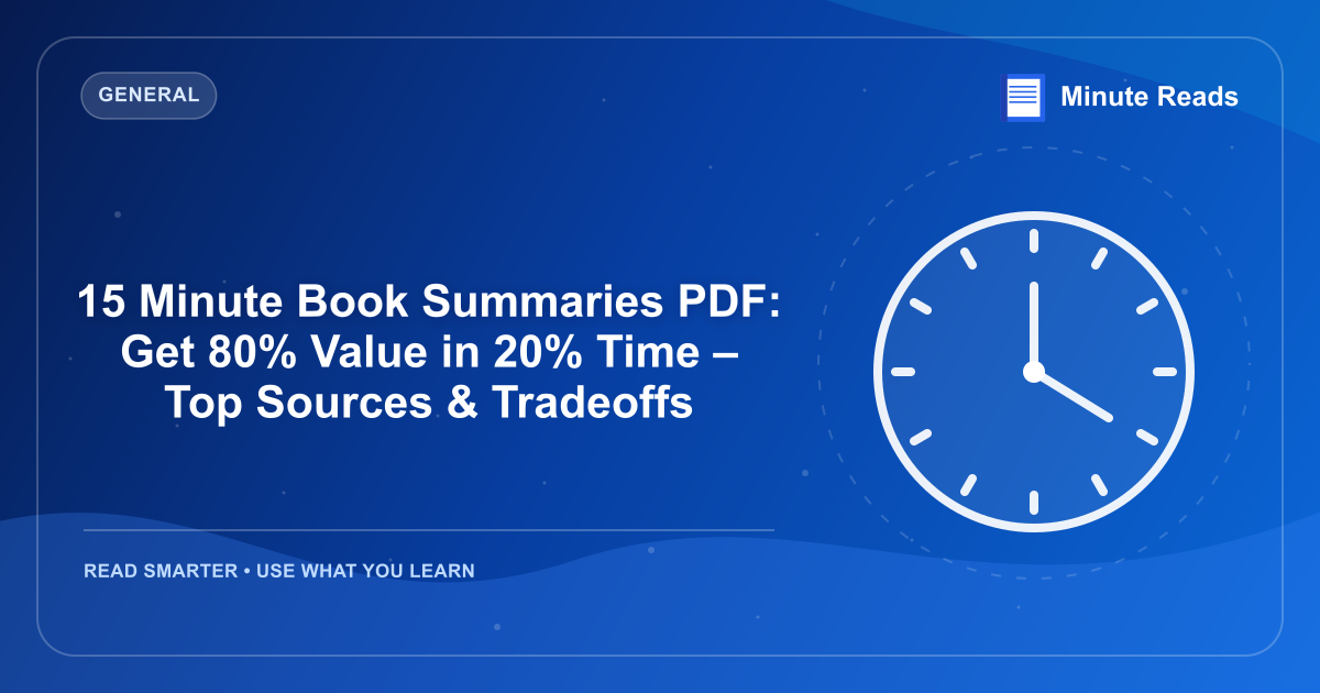 15 Minute Book Summaries PDF: Get 80% Value in 20% Time – Top Sources & Tradeoffs — MinuteReads blog thumbnail