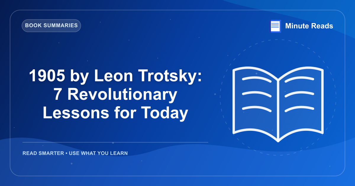 1905 by Leon Trotsky: 7 Revolutionary Lessons for Today — MinuteReads blog thumbnail