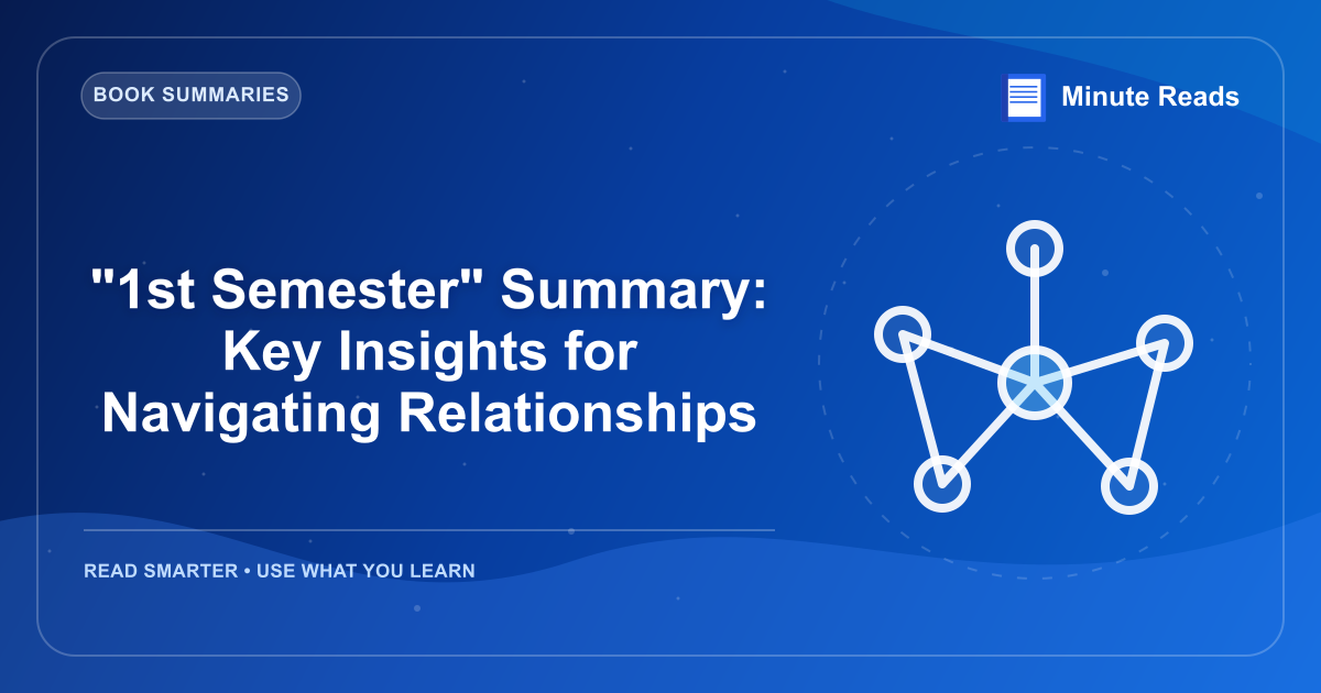 "1st Semester" Summary : 중요한 통찰력 — MinuteReads blog thumbnail