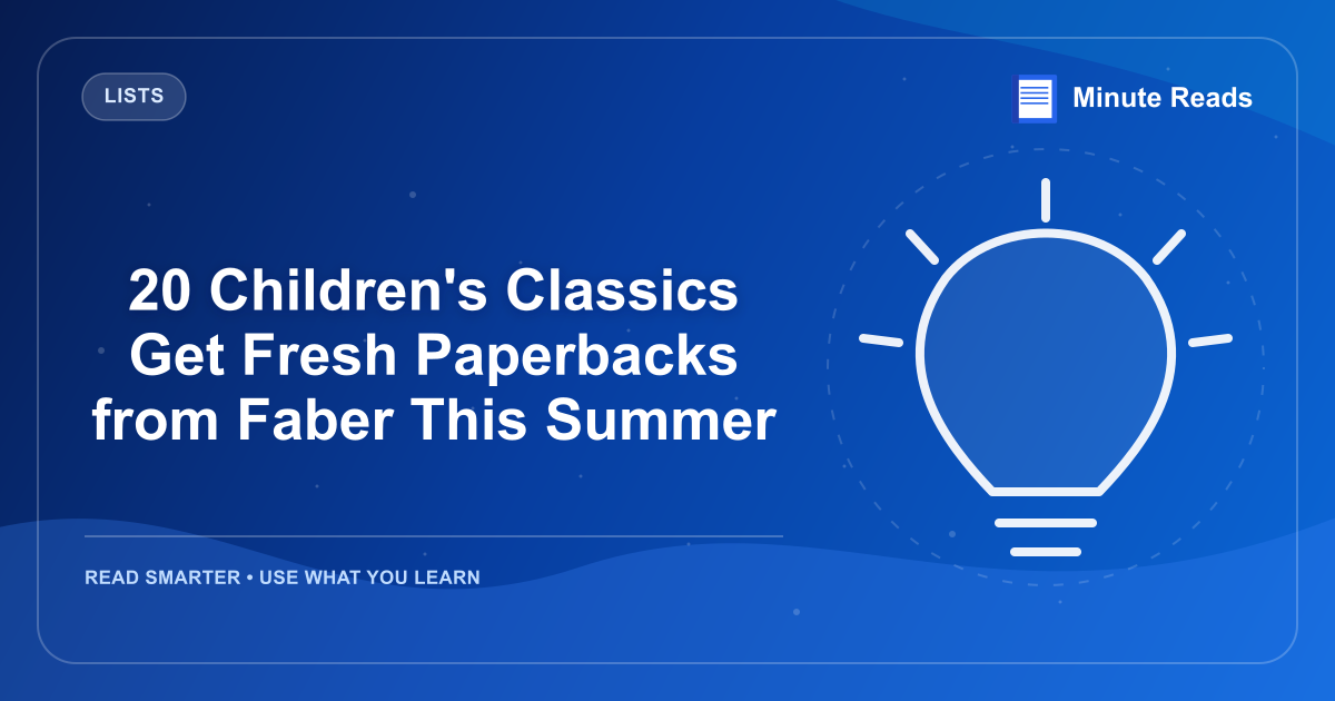 20 Children's Classics Get Fresh Paperbacks from Faber This Summer — MinuteReads blog thumbnail