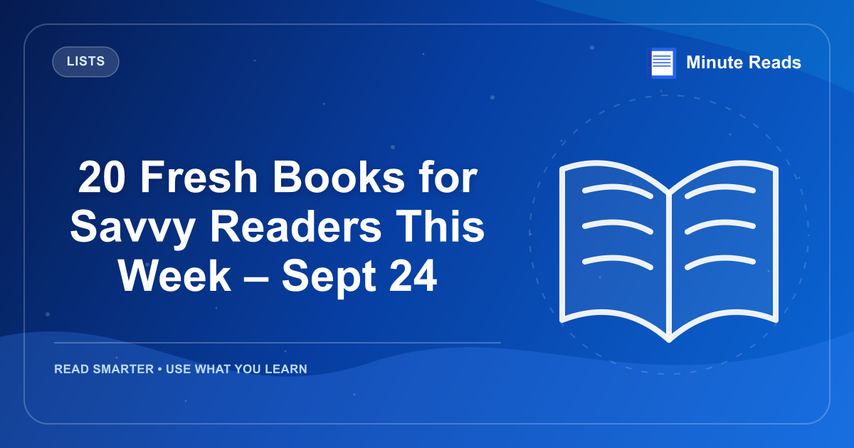 20 Fresh Books for Savvy Readers This Week – Sept 24 — MinuteReads blog thumbnail
